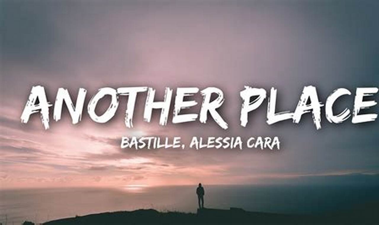 Decode: Bastille & Alessia Cara - "Another Place" Lyrics Meaning